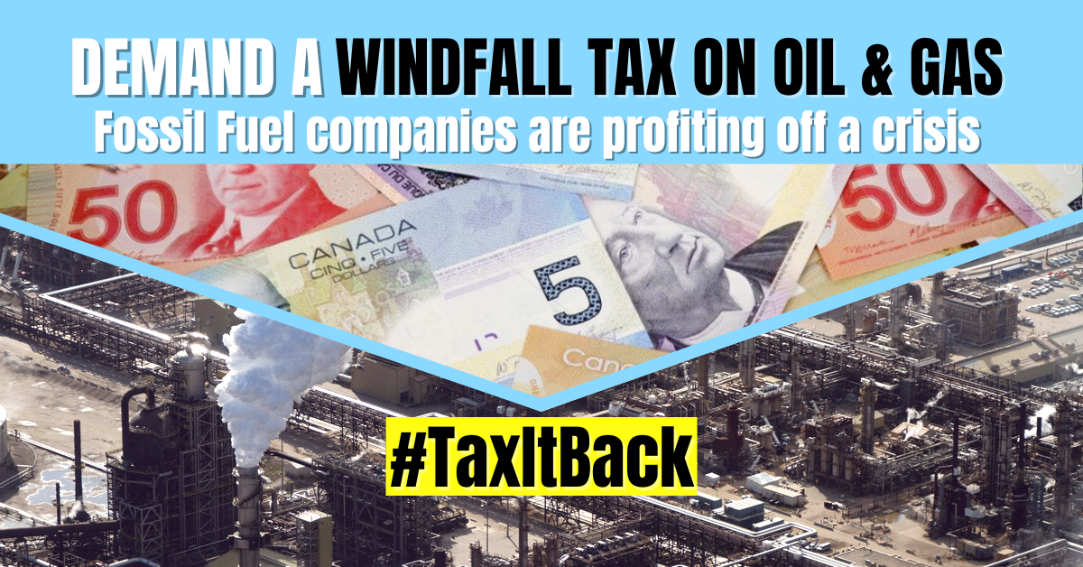Demand a Windfall Tax on excess oil and gas profits